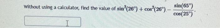 Solved Without using a calculator, find the value of | Chegg.com