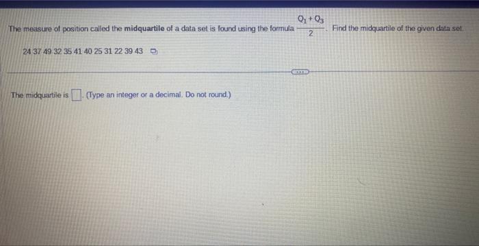 Solved The measure of position called the midquartile of a | Chegg.com