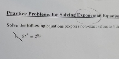 Solved Practice Problems for Solving Exponentiat | Chegg.com