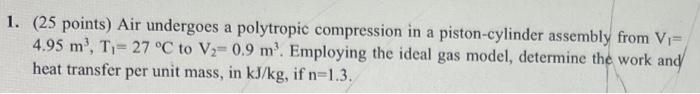 Solved 1. (25 points) Air undergoes a polytropic compression | Chegg.com