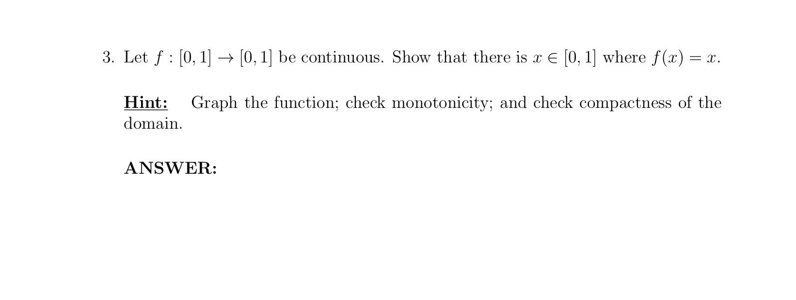 Solved Let f:[0,1]→[0,1] ﻿be continuous. Show that there is | Chegg.com