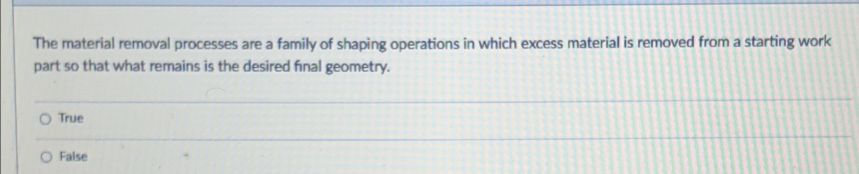 Solved The material removal processes are a family of | Chegg.com