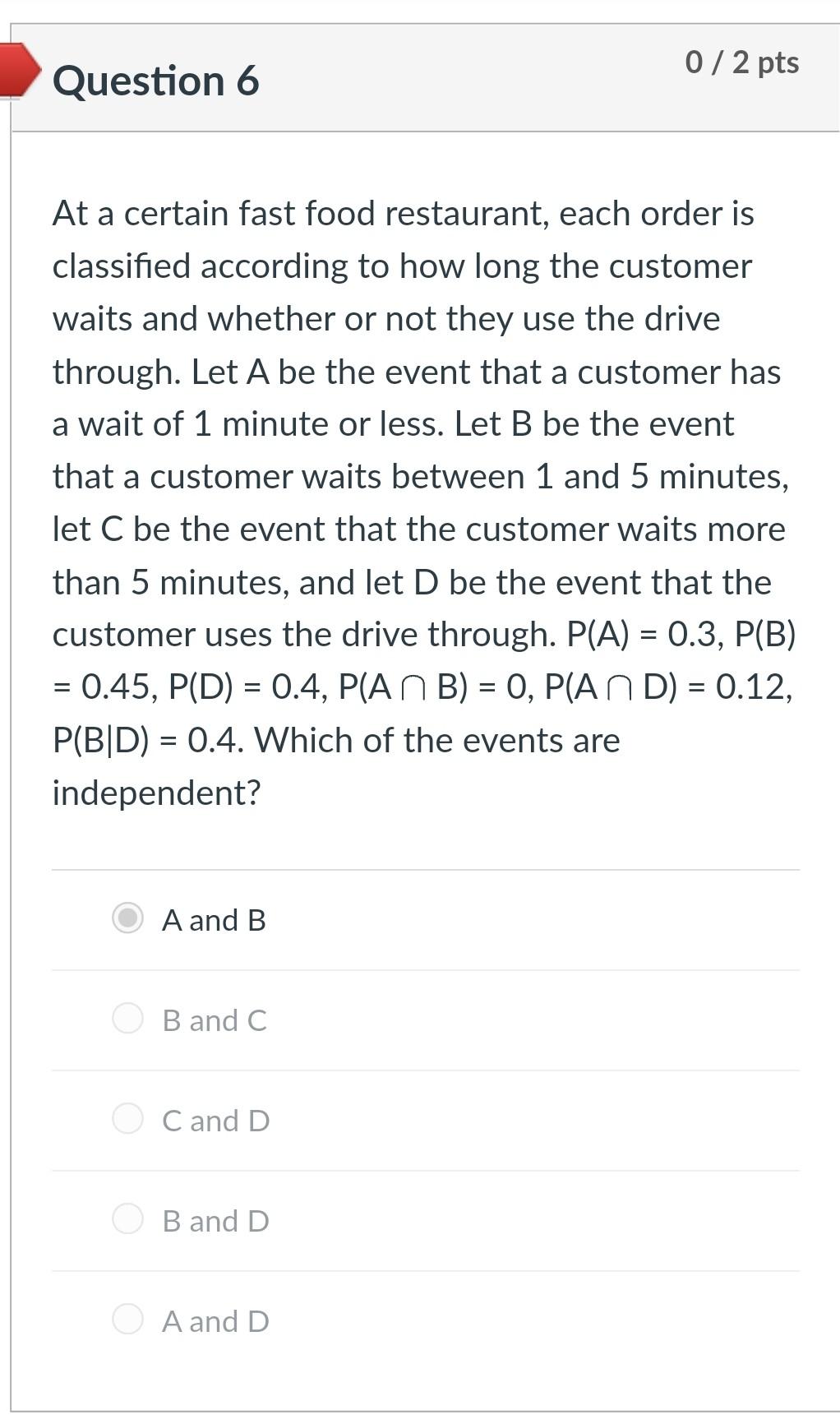 Solved 0 / 2 pts Question 6 At a certain fast food | Chegg.com