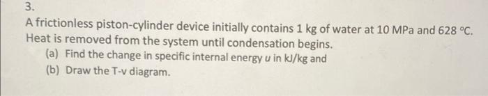 Solved A frictionless piston-cylinder device initially | Chegg.com
