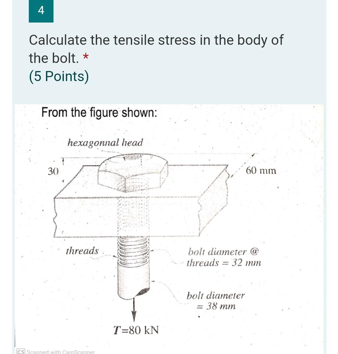 Solved 4 Calculate the tensile stress in the body of the | Chegg.com