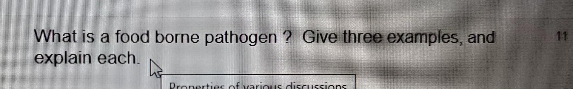 Solved What is a food borne pathogen? Give three examples, | Chegg.com