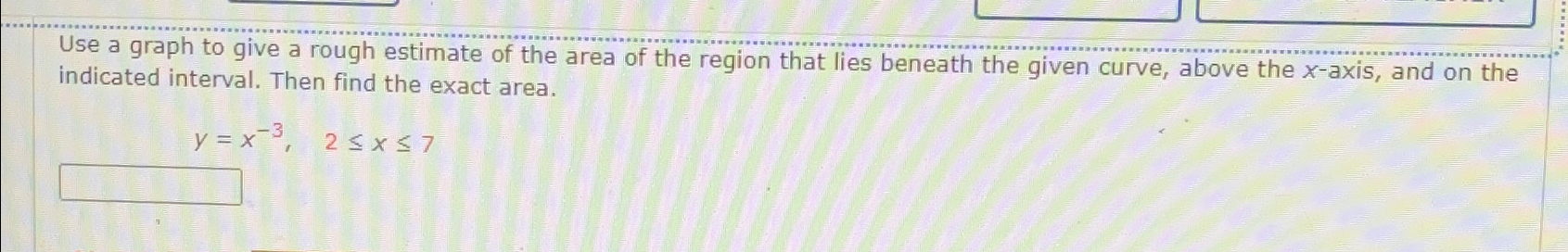 Solved Use a graph to give a rough estimate of the area of | Chegg.com