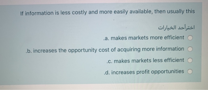 Solved If information is less costly and more easily | Chegg.com