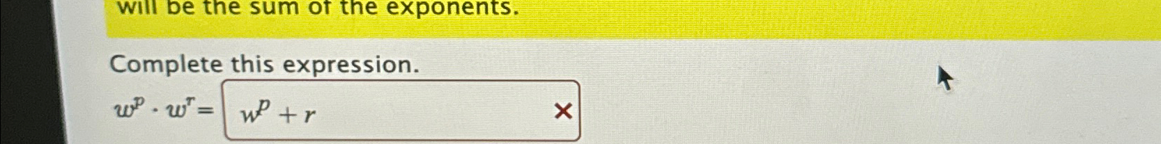 Solved will be the sum of the exponents.Complete this | Chegg.com