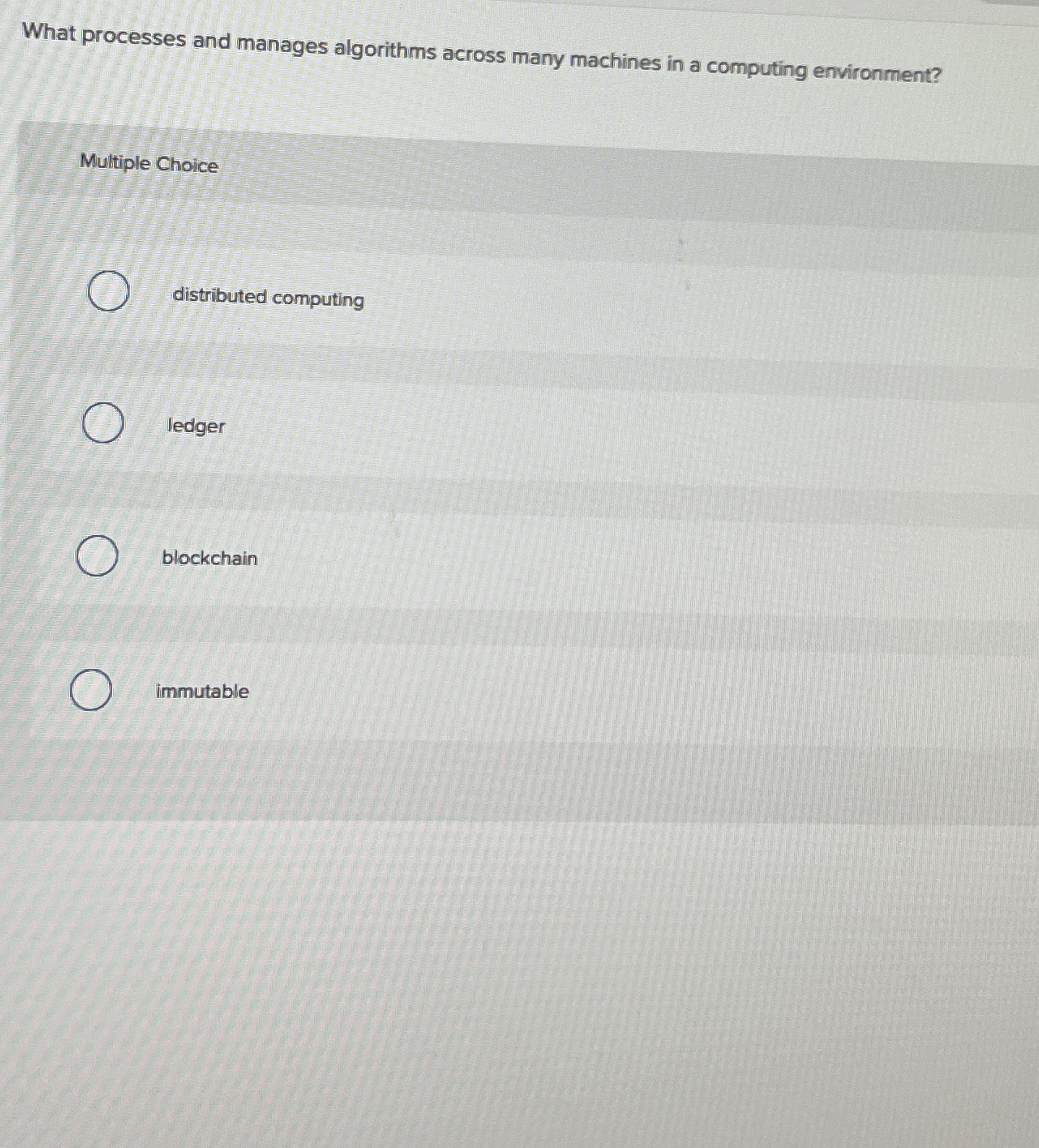 Solved What processes and manages algorithms across many | Chegg.com
