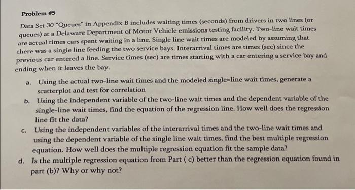 Solved Problem $5 Data Set 30 "Queues" in Appendix B | Chegg.com