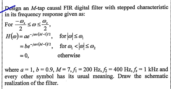 Solved De-sign an M-tap causal FIR digital filter with | Chegg.com