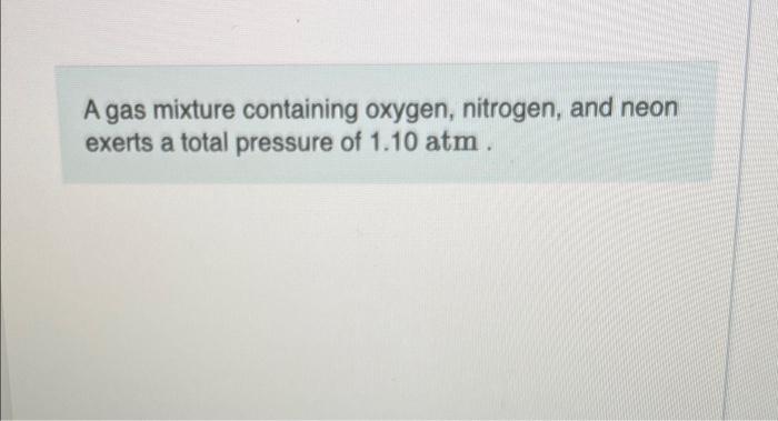 Solved A gas mixture containing oxygen, nitrogen, and neon | Chegg.com