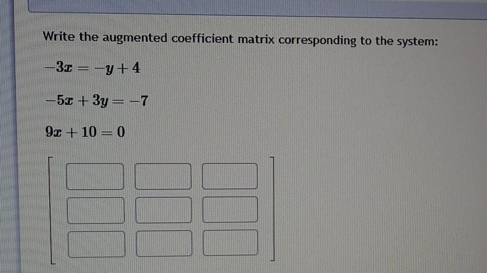 Solved Write the augmented coefficient matrix corresponding | Chegg.com