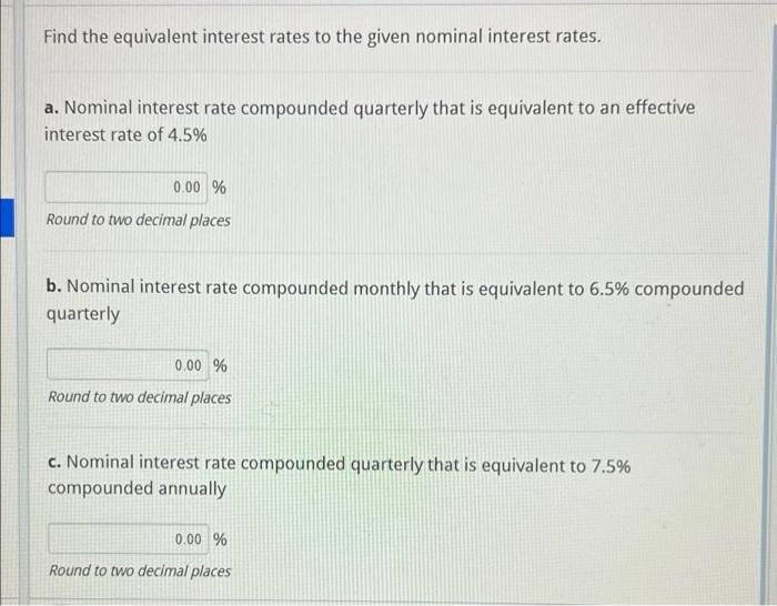 Solved Find the equivalent interest rates to the given | Chegg.com
