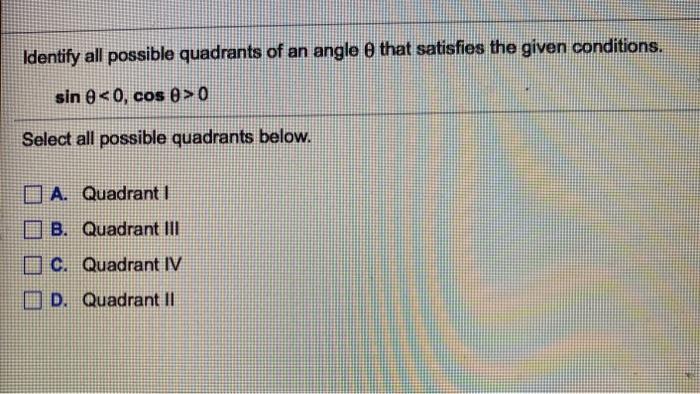 Solved Identify all possible quadrants of an angle @ that | Chegg.com