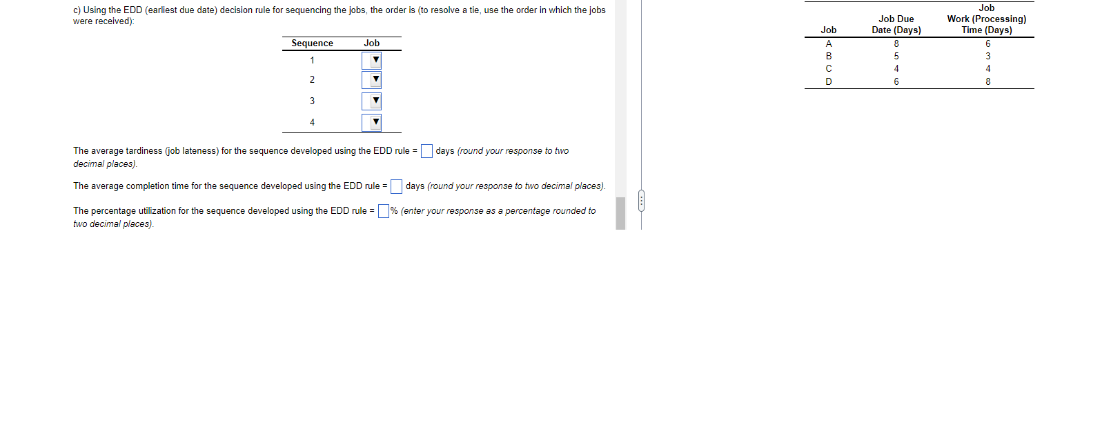 Solved c) ﻿Using the EDD (earliest due ﻿date) ﻿decision | Chegg.com