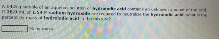 Solved A 14.5 g sample of an aqueous solution of hydroiodic | Chegg.com