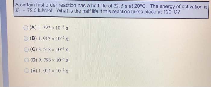 Solved A certain first order reaction has a half life of | Chegg.com