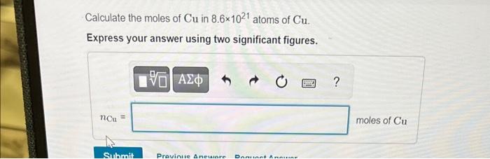 Solved Calculate the moles of Cu in 8.6×1021 atoms of Cu. | Chegg.com