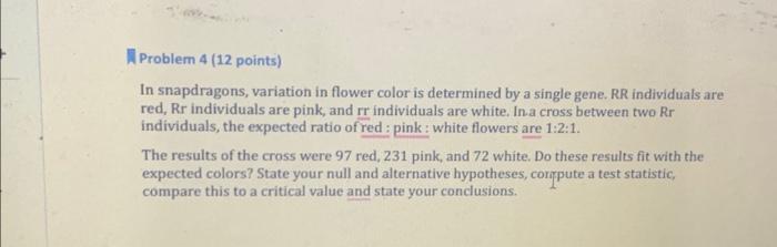 Solved Problem 4 (12 points) In snapdragons, variation in | Chegg.com