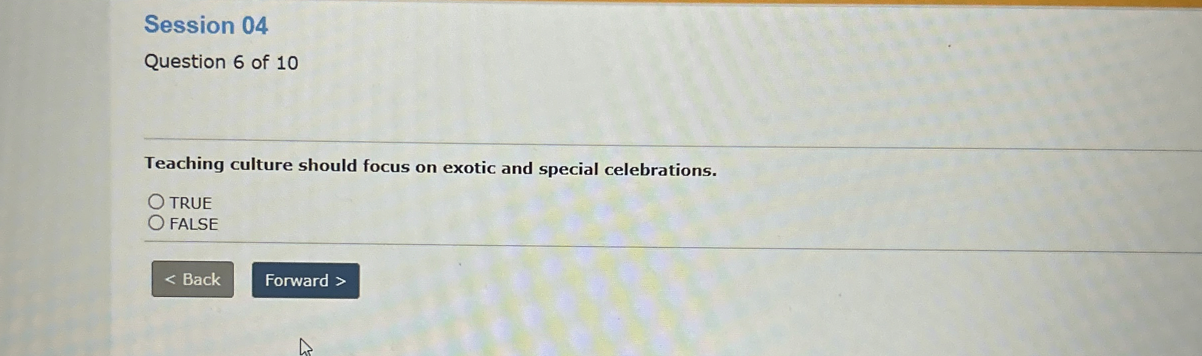 Solved Session 04Question 6 ﻿of 10Teaching culture should | Chegg.com