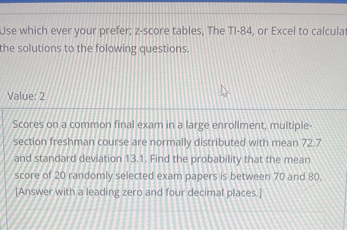 Solved Jse which ever your prefer; z-score tables, The | Chegg.com