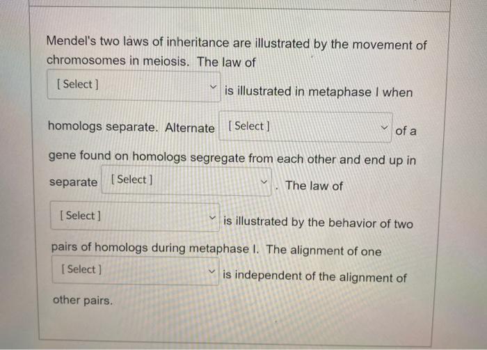 Solved Mendel's two laws of inheritance are illustrated by | Chegg.com