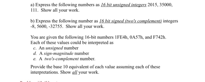 Solved a) Express the following numbers as 16 bit unsigned | Chegg.com