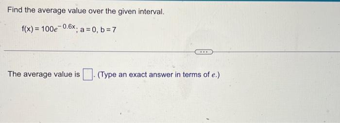 Solved Find the average value over the given interval. | Chegg.com