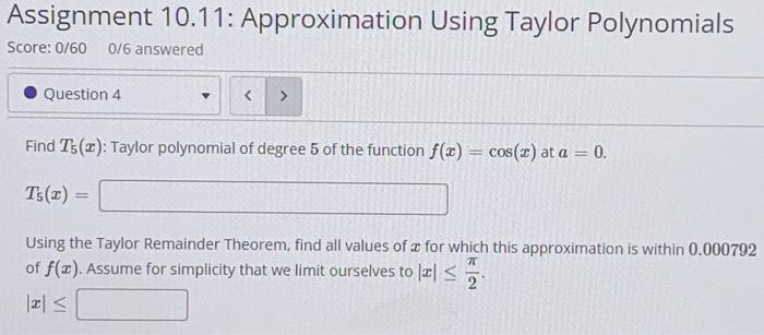 Solved Assignment 10.11: Approximation Using Taylor | Chegg.com