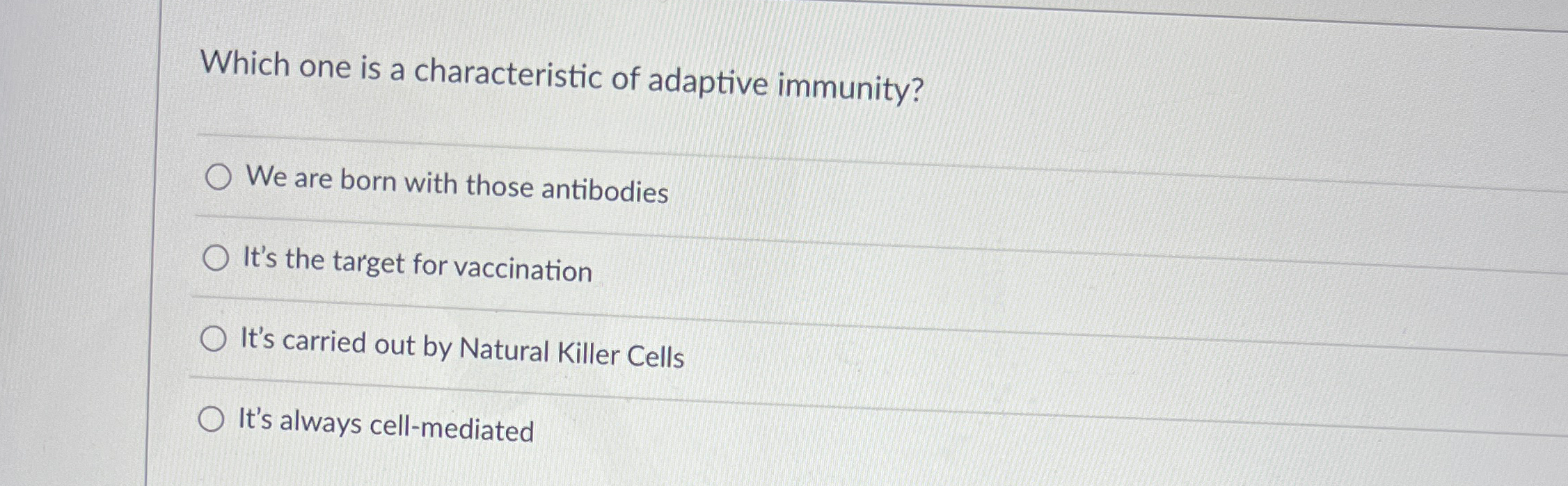 Solved Which one is a characteristic of adaptive immunity?We | Chegg.com