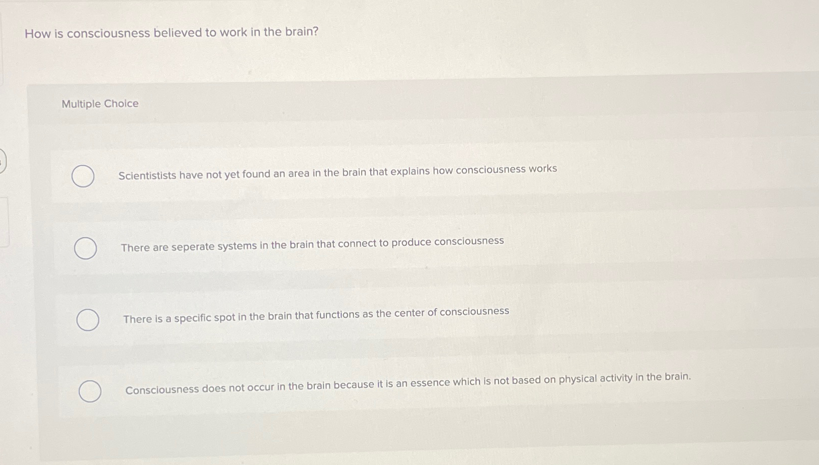 Solved How is consciousness believed to work in the | Chegg.com