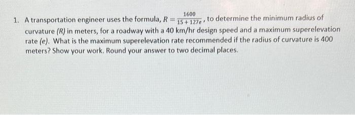 Solved 1. A transportation engineer uses the formula, | Chegg.com