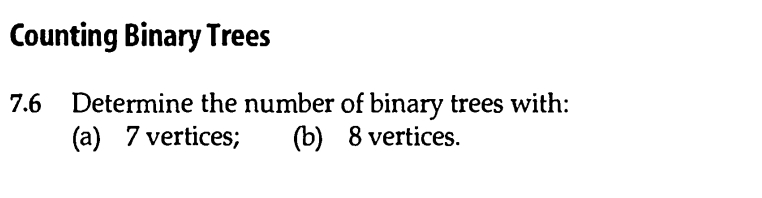 Solved Counting Binary Trees7.6 ﻿Determine the number of | Chegg.com