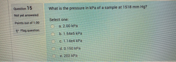 Solved Question 15 What is the pressure in kPa of a sample | Chegg.com