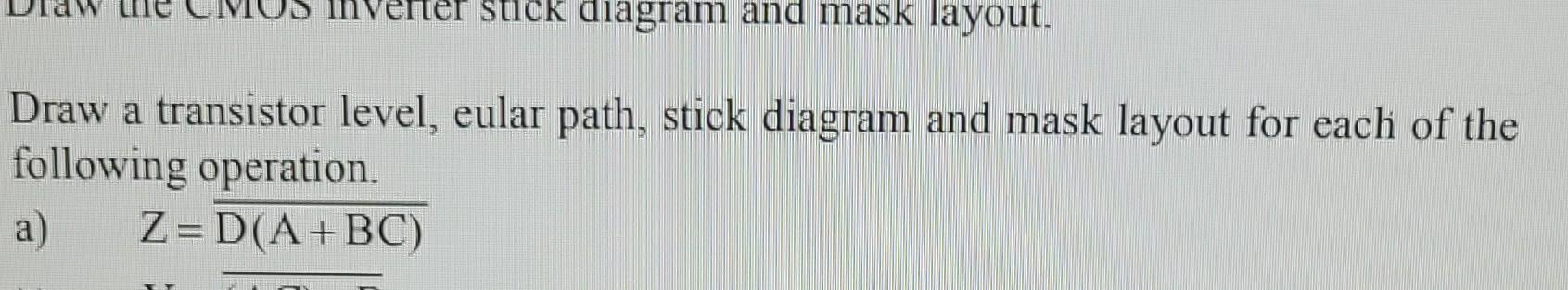 stick diagram and mask layout. Draw a transistor | Chegg.com