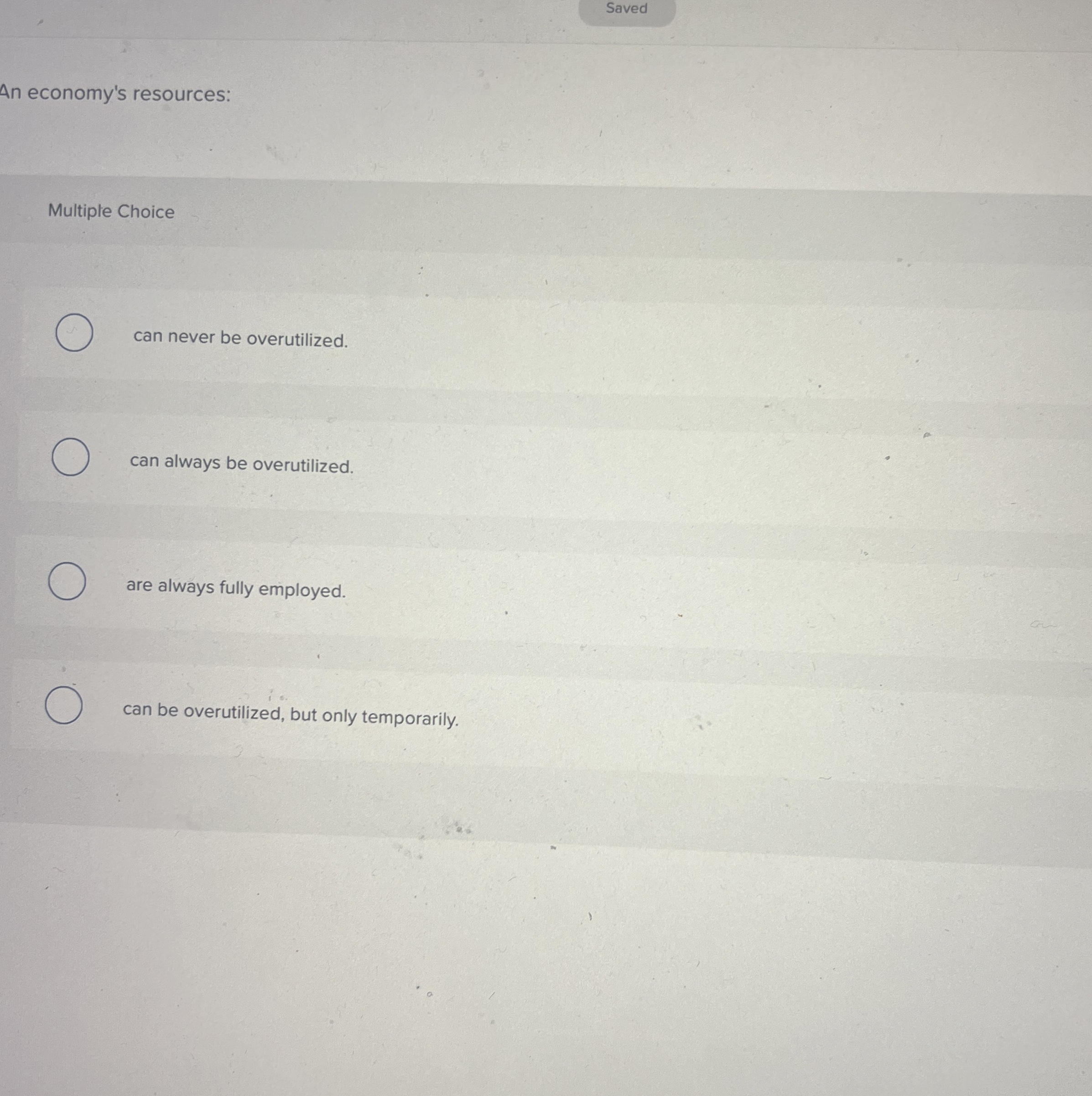 Solved An economy's resources:Multiple Choicecan never be | Chegg.com