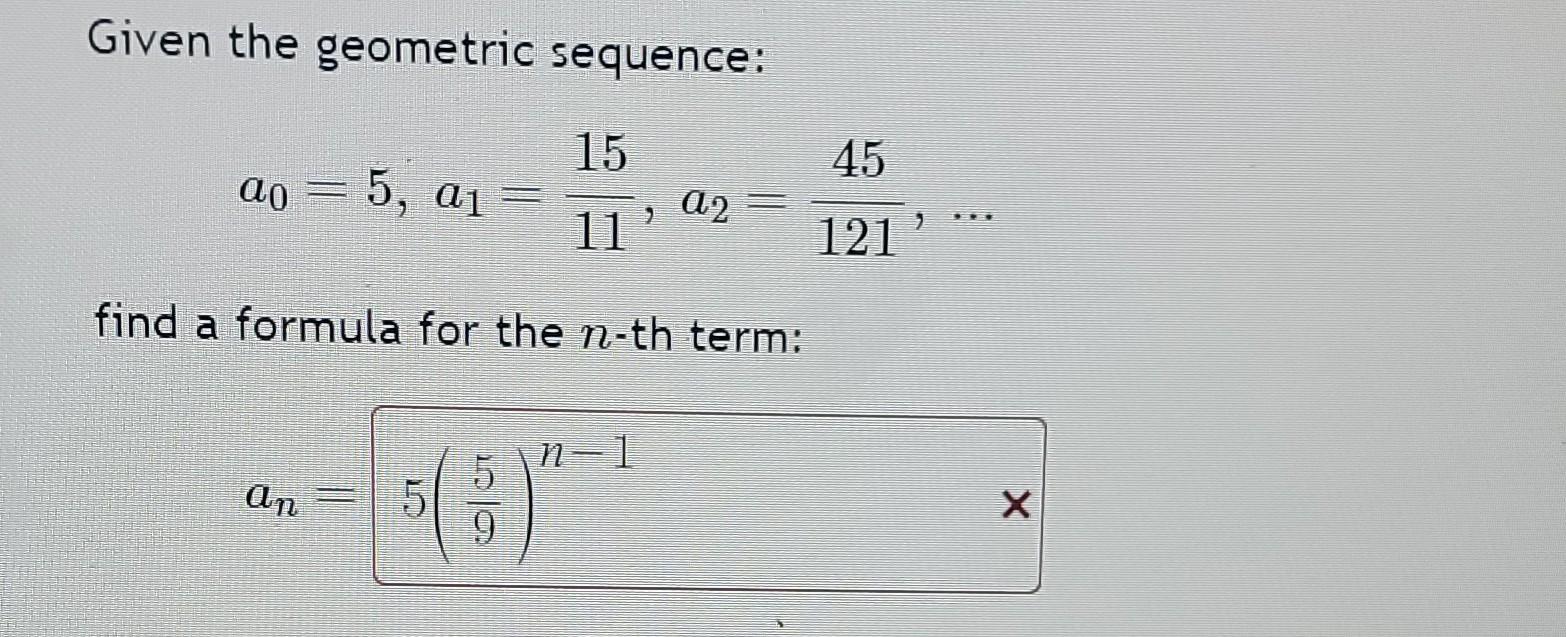 Solved Given the geometric sequence: a0=5,a1=1115,a2=12145,… | Chegg.com