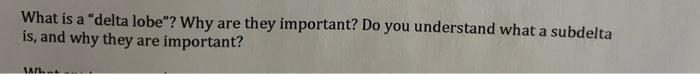 Solved What is a "delta lobe"? Why are they important? Do | Chegg.com