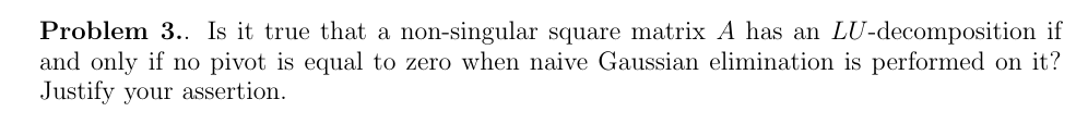 Solved Problem 3.. ﻿Is it true that a non-singular square | Chegg.com