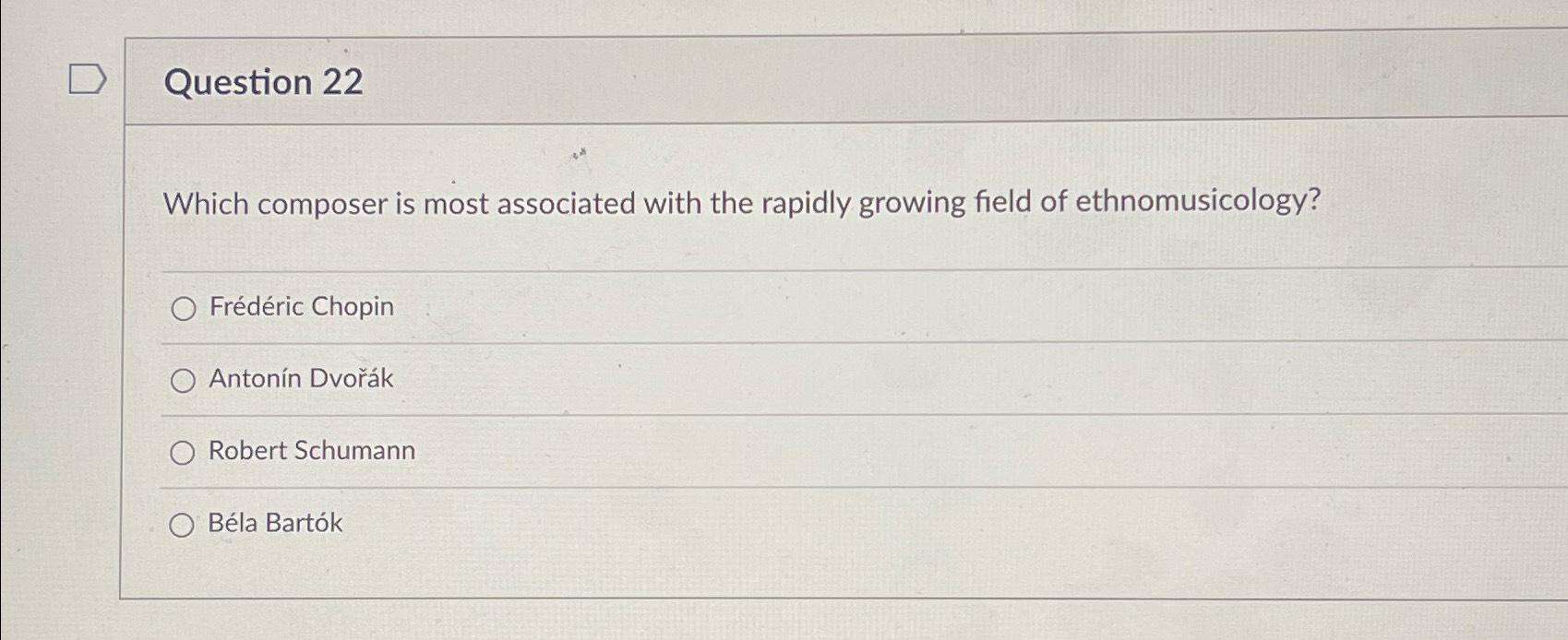 Solved Question 22Which composer is most associated with the | Chegg.com