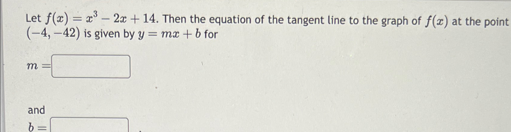 Solved Let f(x)=x3-2x+14. ﻿Then the equation of the tangent | Chegg.com