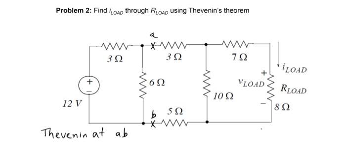 Solved Problem 2: Find iLOAD through RLOAD using Thevenin's | Chegg.com