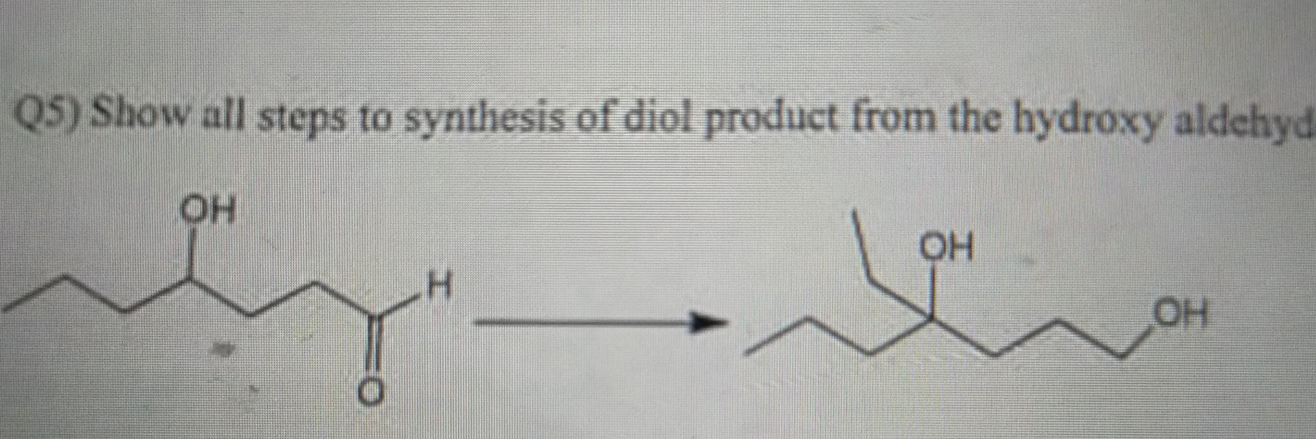 Solved Q5) Show all steps to synthesis of diol product from | Chegg.com
