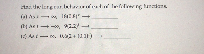 Solved Find the long run behavior of each of the following | Chegg.com