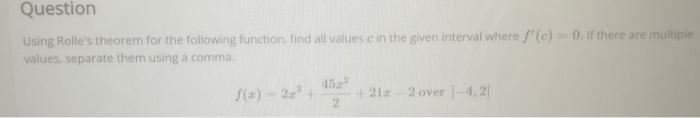 Solved Using Rolle's theorem for the following function, | Chegg.com
