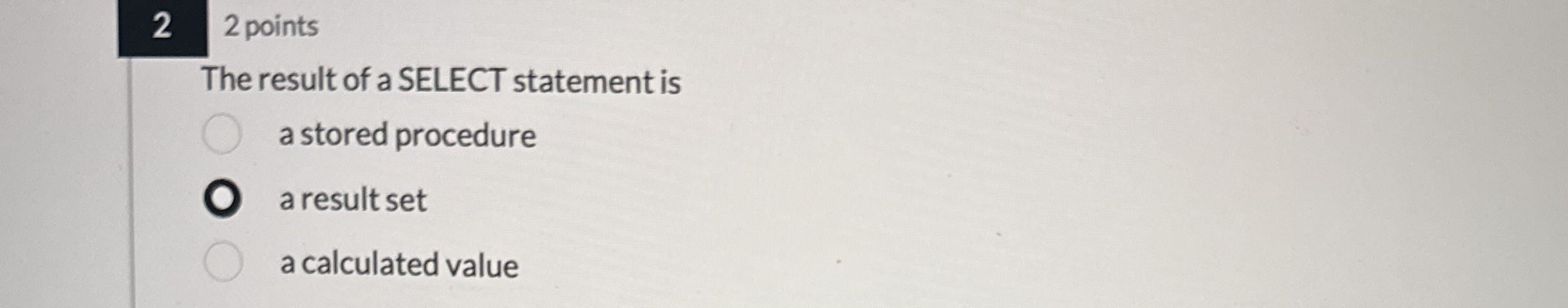 Solved 22 ﻿pointsThe result of a SELECT statement isa stored | Chegg.com