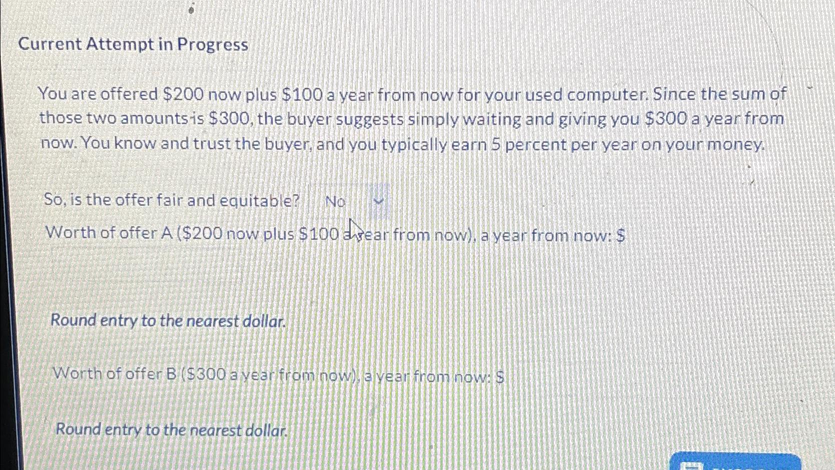 Solved Current Attempt in ProgressYou are offered $200 ﻿now | Chegg.com