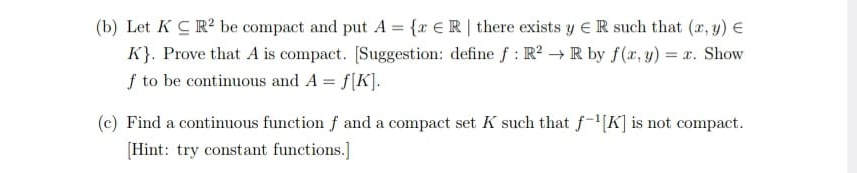 Solved (b) ﻿Let KsubeR2 ﻿be compact and put there exists | Chegg.com